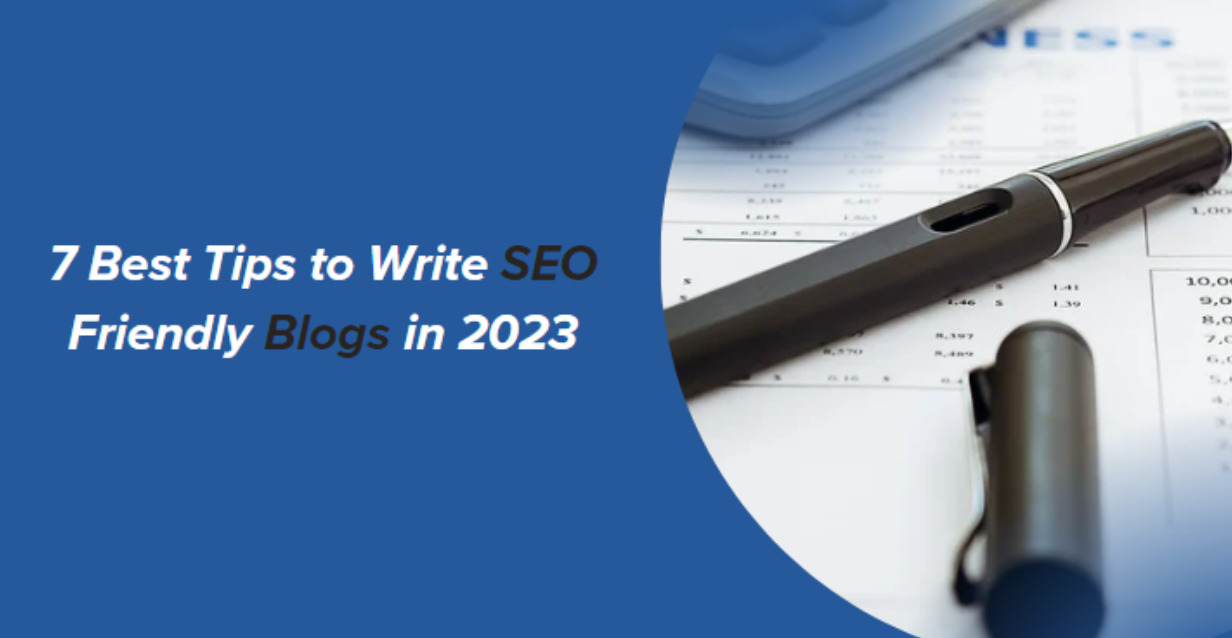 7 Best Tips to Write SEO Friendly Blogs in 2023 – Our Technology Planet